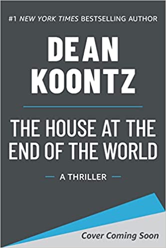 The House at the End of the World - The Collector's Guide to Dean Koontz